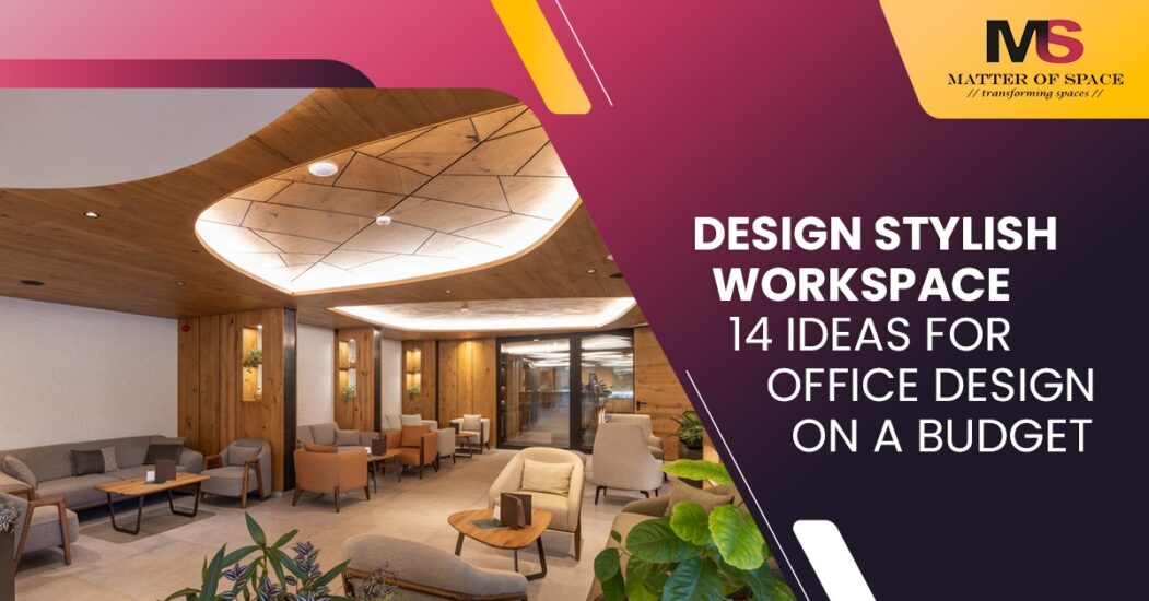 Design Stylish Workspace: 14 Ideas for Office Design on a Budget - MOS