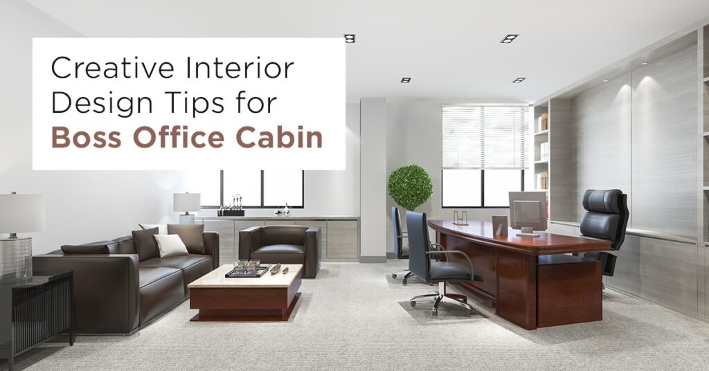 Functional & Inspiring Boss Office Cabin Design Tips & Ideas - MOS