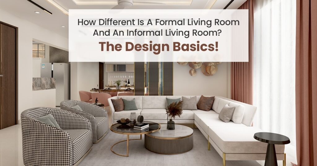 How Different Is A Formal Living Room And An Informal Living Room? The ...
